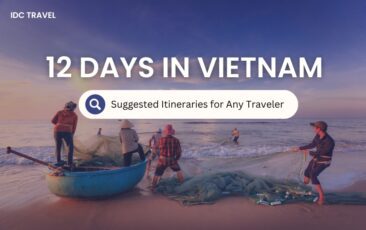 12 Days in Vietnam: Inspiring 2025 Itineraries - IDC Travel