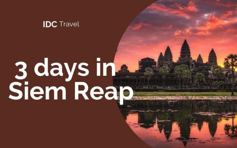 3 days in Siem Reap: Complete Guide to Backpacking - IDC Travel