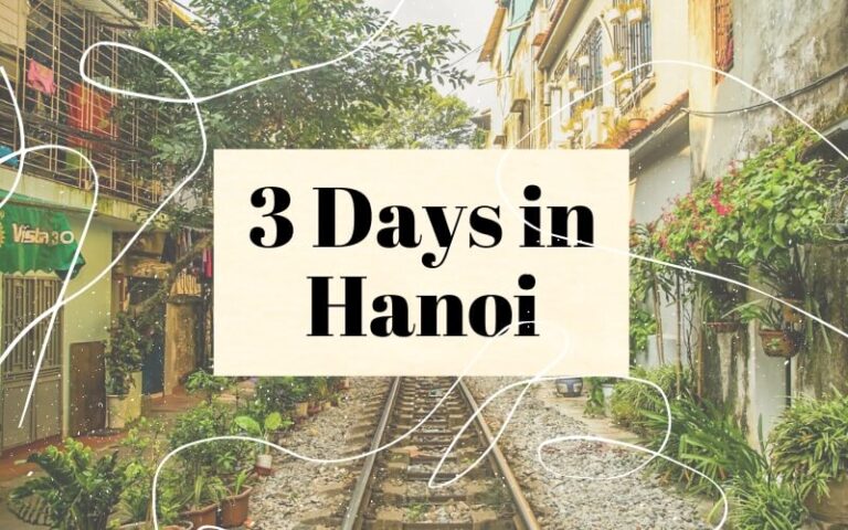 3 Days Itinerary in Hanoi: All Things You Need to Know - IDC Travel