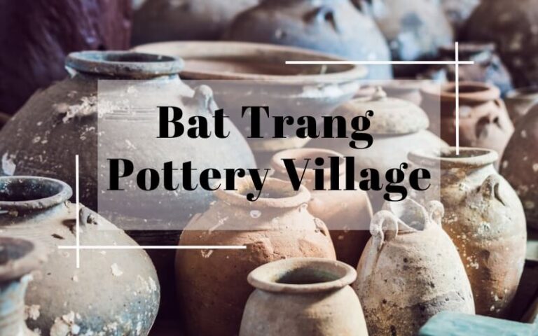 Bat Trang Pottery Village: Must-Visit in Hanoi, Vietnam - IDC Travel