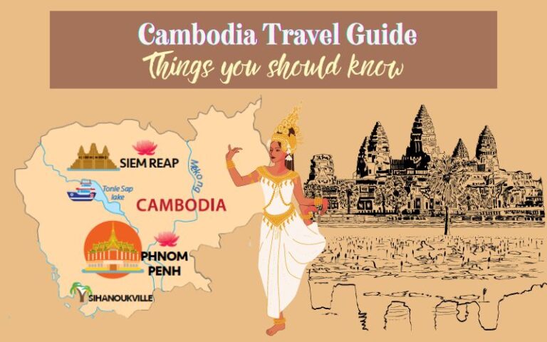 Cambodia Travel Guide: Top 7 things to know before traveling to Cambodia