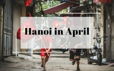 Hanoi weather in April: best things to do & travel tips - IDC Travel