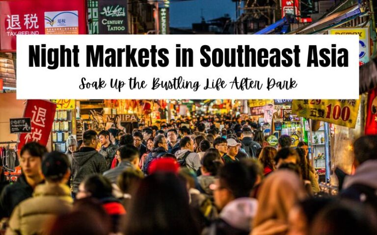 Uncover Top 6 Night Markets in Southeast Asia - IDC Travel