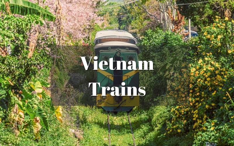 Vietnam trains from Hanoi, Saigon, SaPa - IDC Travel