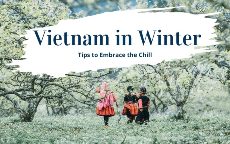 Vietnam in Winter: Tips to Embrace the Chill - IDC Travel